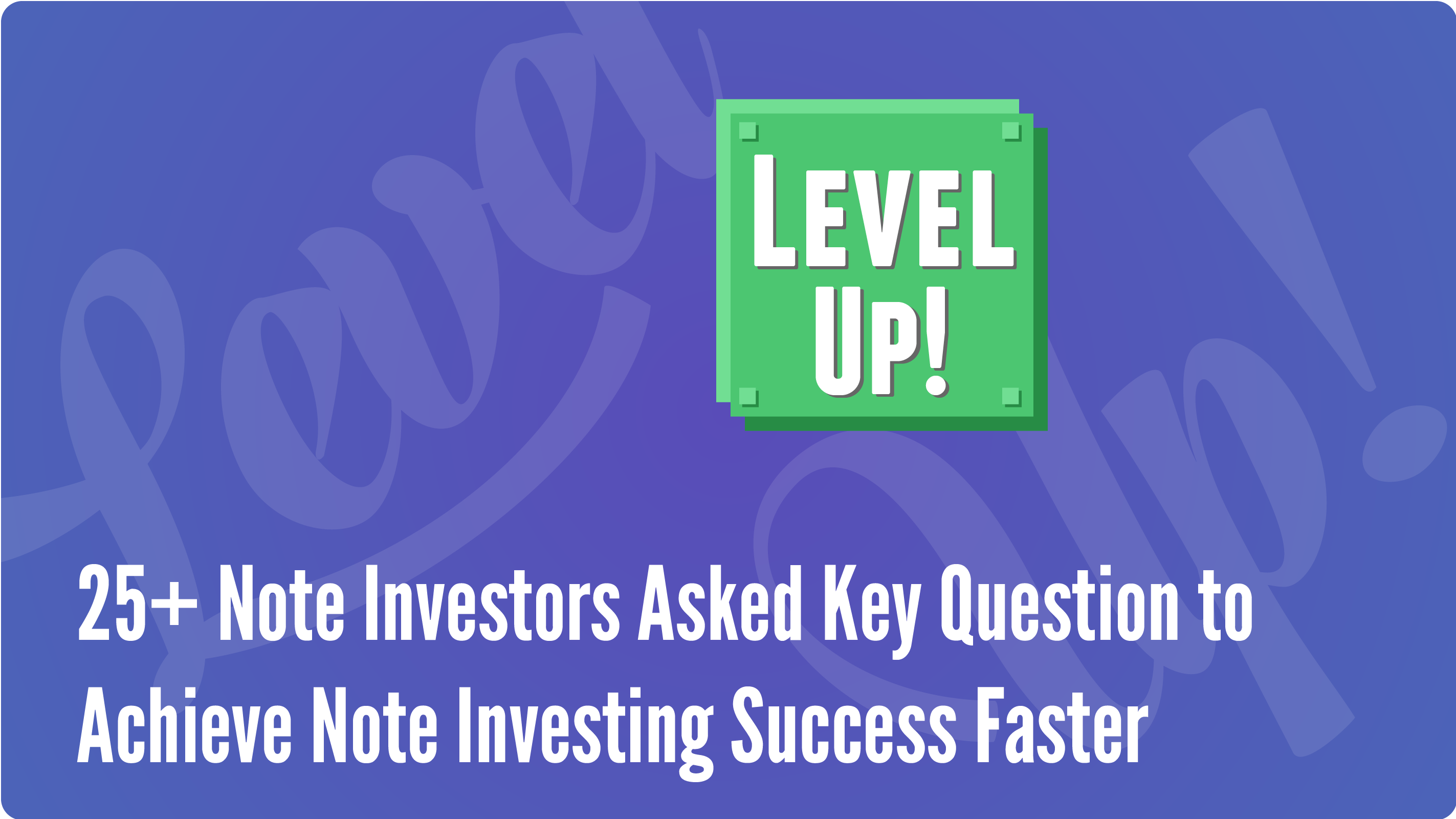 Achieve Note Investing Success Faster - 25 Note Investors Asked Key ...
